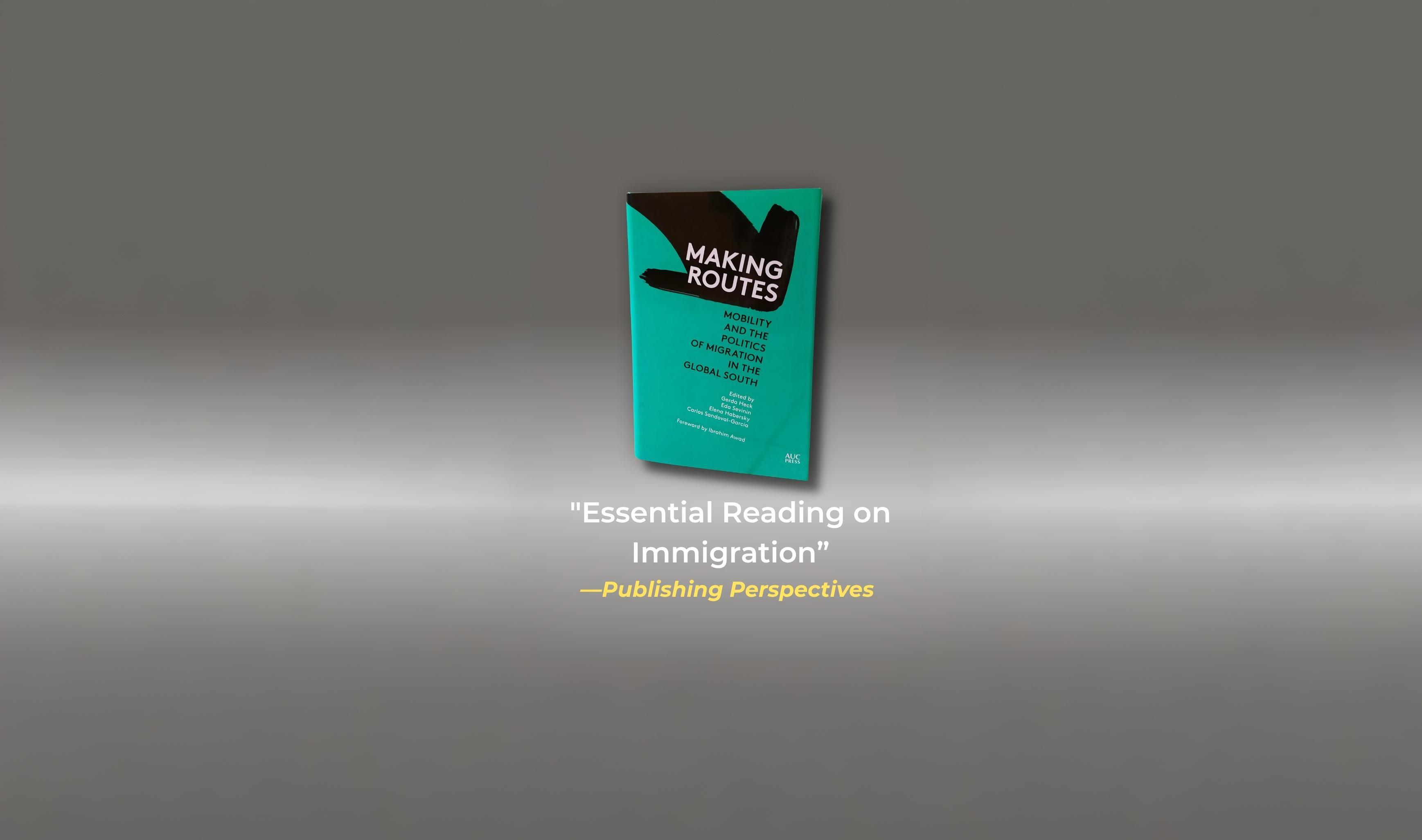 Making Routes Featured as “Essential Reading” on Immigration | AUC ...